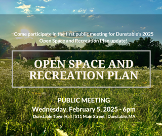 PUBLIC MEETING: Dunstable's 2025 Open Space & Recreation Plan | Dunstable MA